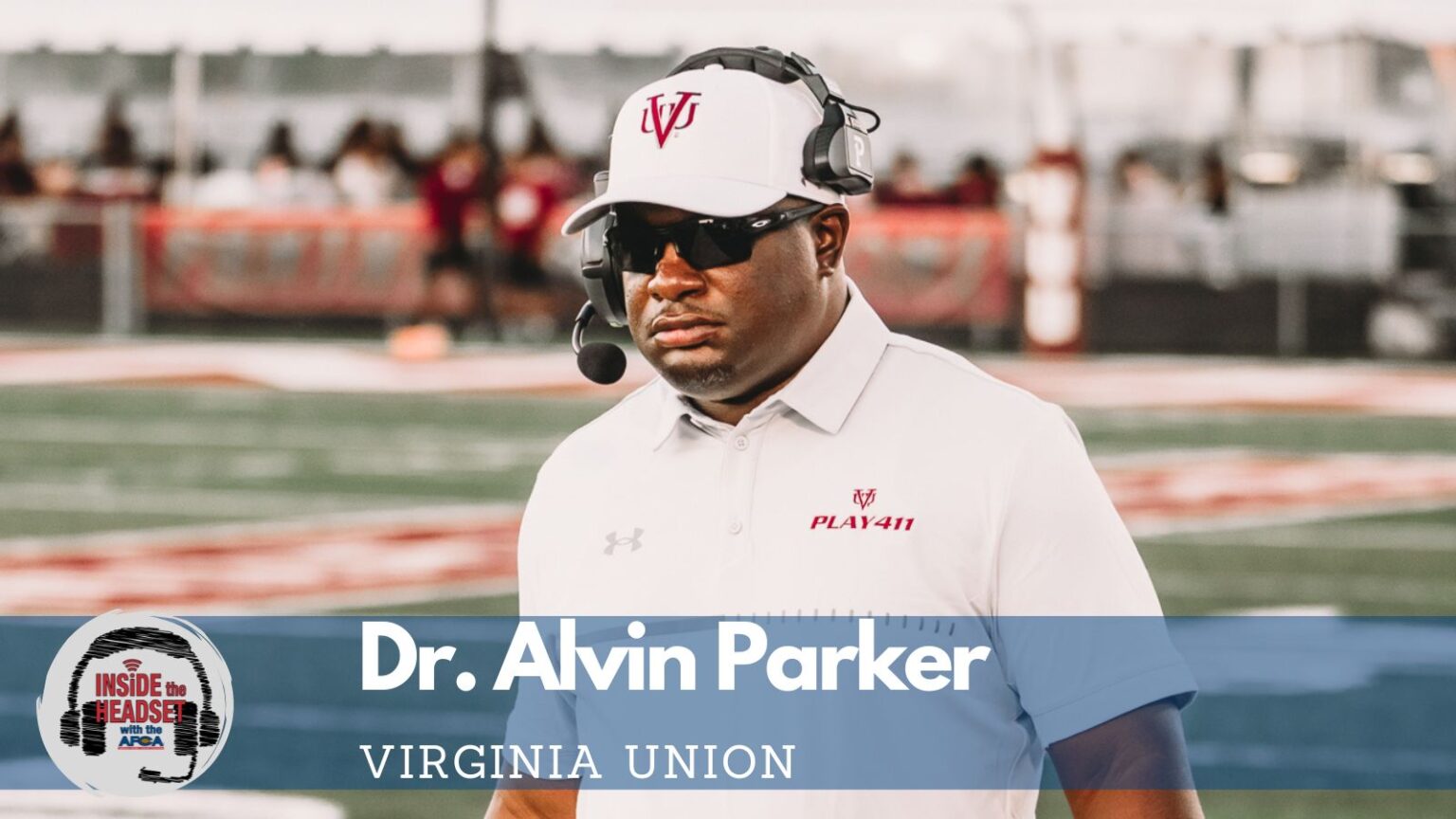 Inside the Headset - Alvin Parker, HC - Virginia Union - AFCA
